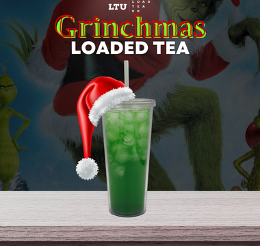 Our Version of The Grinch LOADED TEA – Load Tea Up